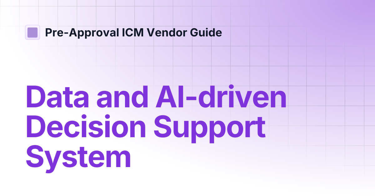 Data and AI-driven Decision Support System | Pre-Approval ICM Vendor Guide