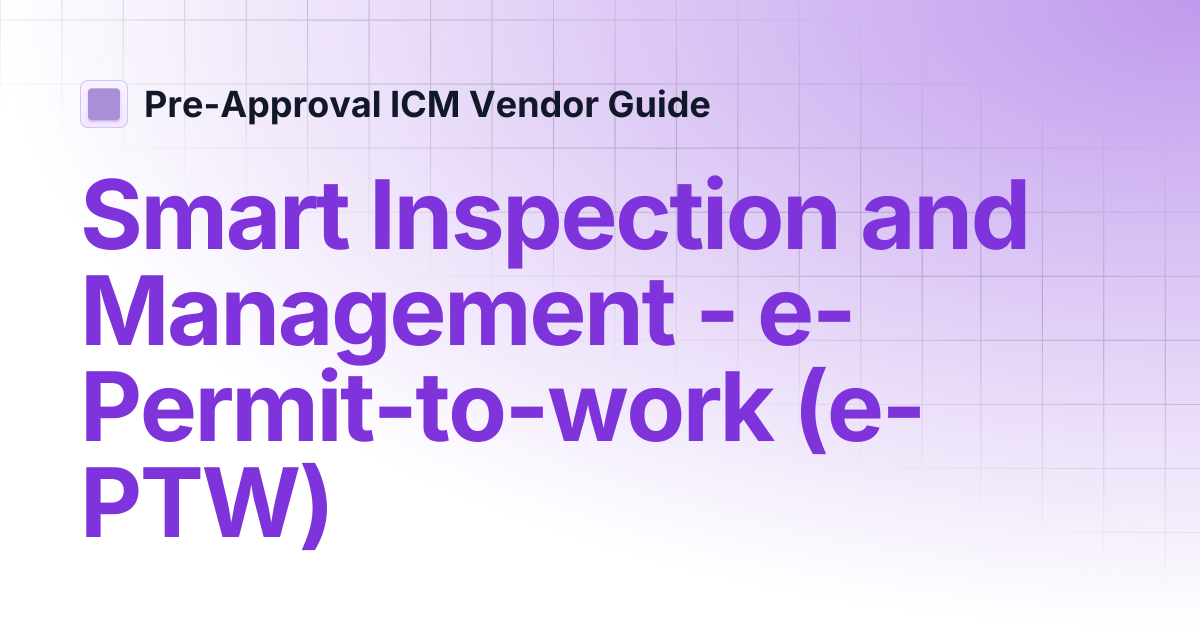 Smart Inspection and Management - e-Permit-to-work (e-PTW) | Pre ...