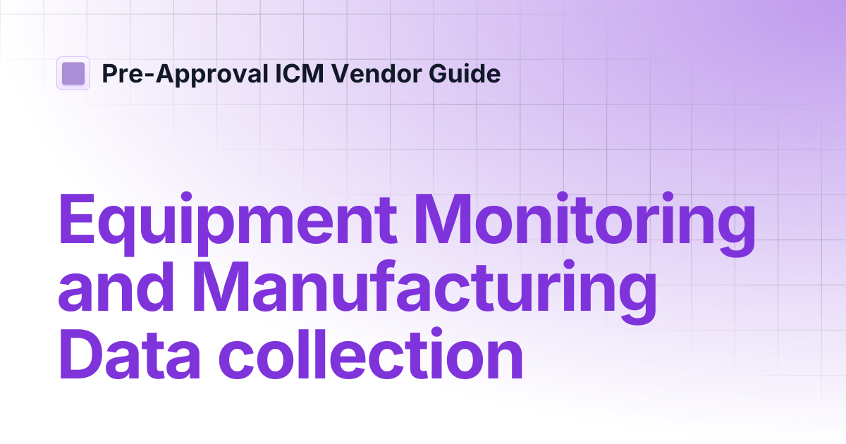 Equipment Monitoring and Manufacturing Data collection | Pre-Approval ...