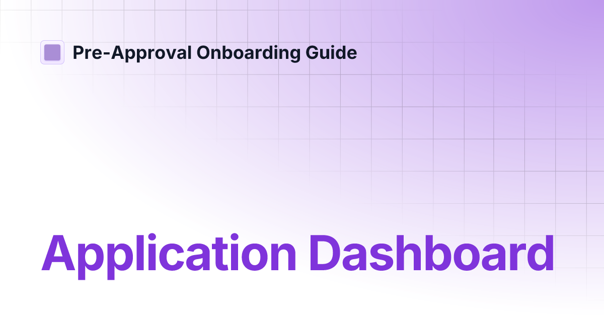 Application Dashboard | Pre-Approval Onboarding Guide