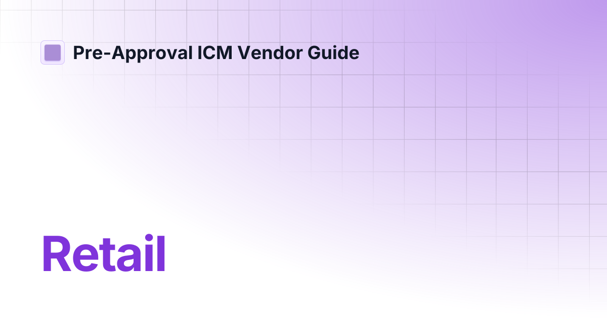 Retail | Pre-Approval ICM Vendor Guide