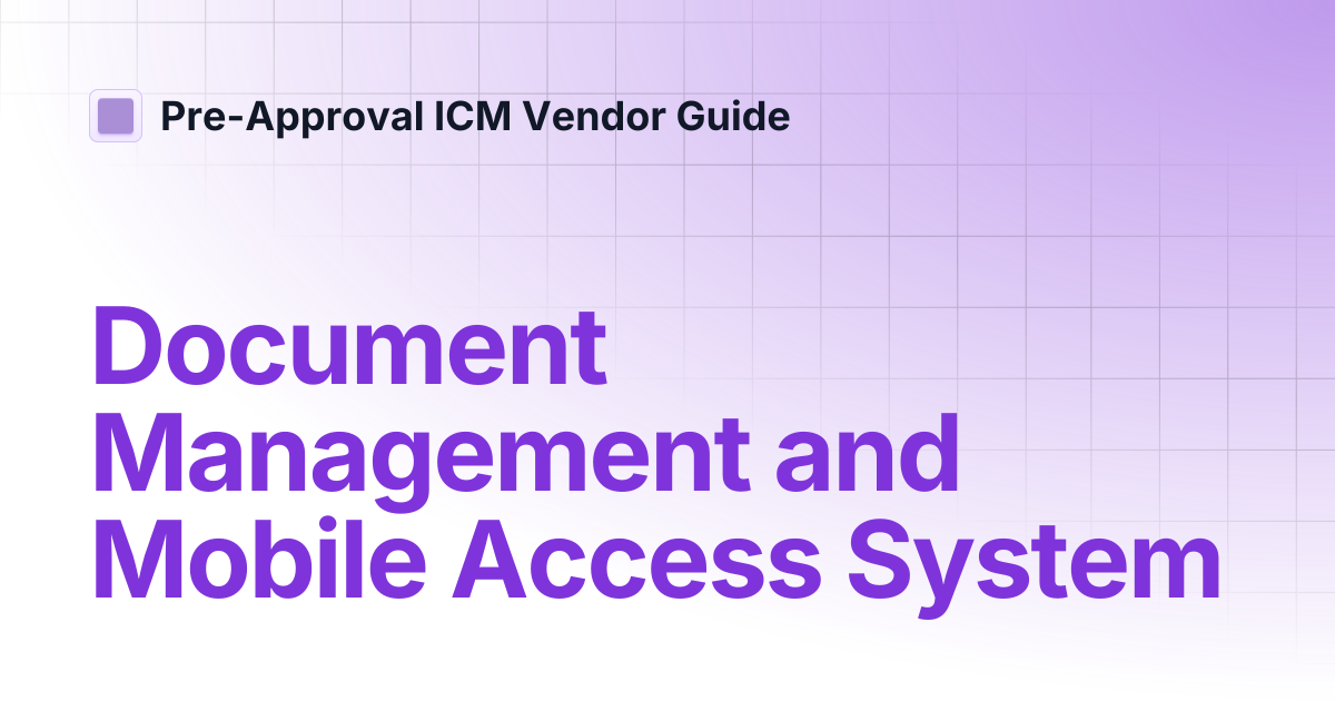 Document Management and Mobile Access System | Pre-Approval ICM Vendor ...