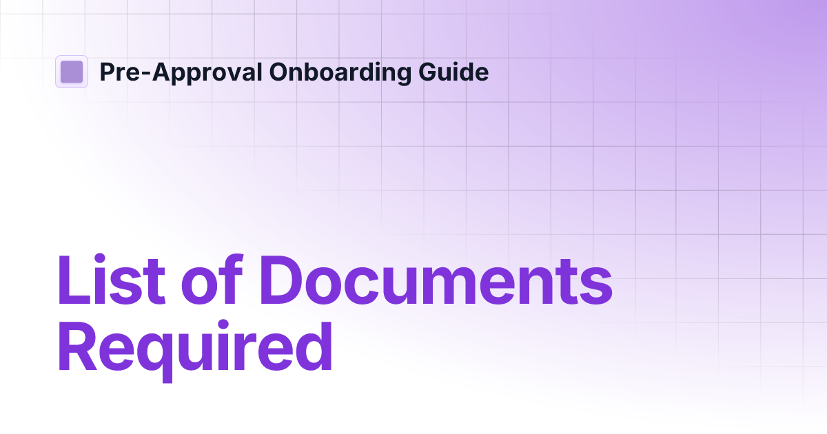 List of Documents Required | Pre-Approval Onboarding Guide